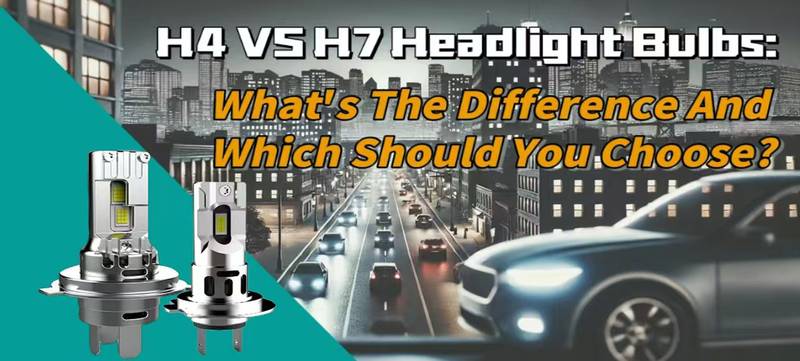 H4 vs. H7 Headlight Bulbs: What’s the Difference and Which Should You Choose? - HiLowBin